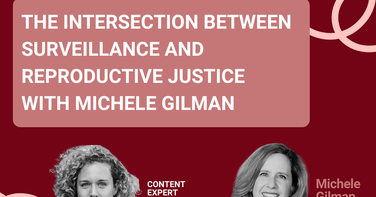 The Intersection Between Surveillance and Reproductive Justice: A ...