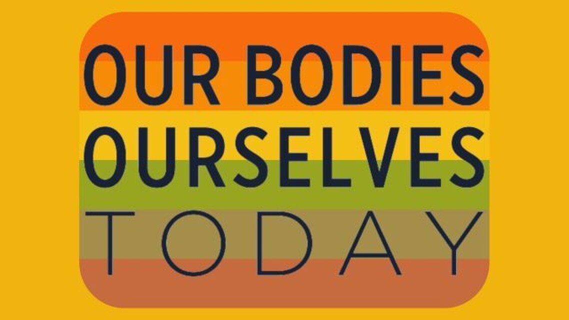 Our Bodies Ourselves Timeline: 1969 – present | Our Bodies Ourselves